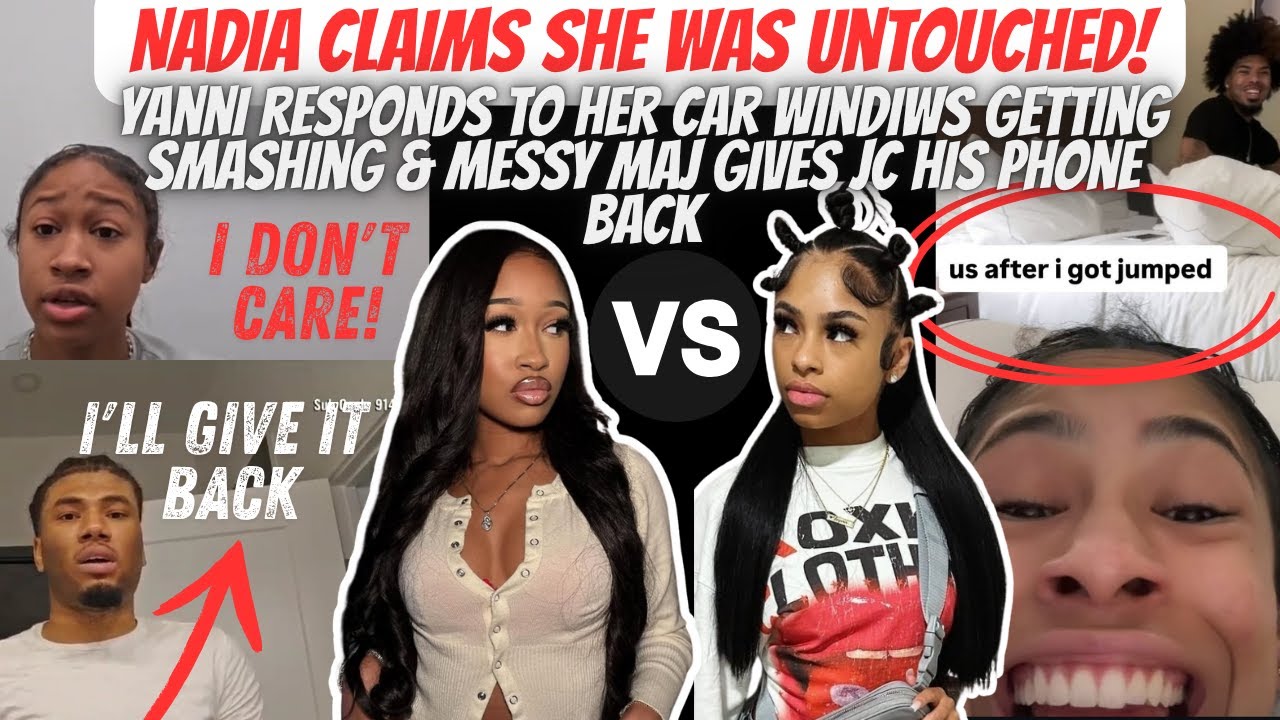 Nadia Claims She Was UNTOUCHED! Yanni UNFAZED & Messy Maj Gives Nadia's ...