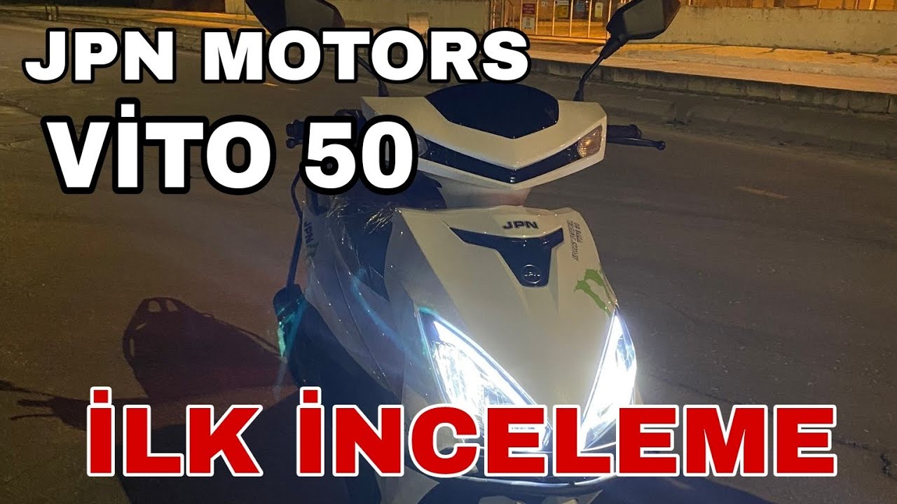 JPN MOTORS VİTO 50 İLK İNCELEME - YouTube