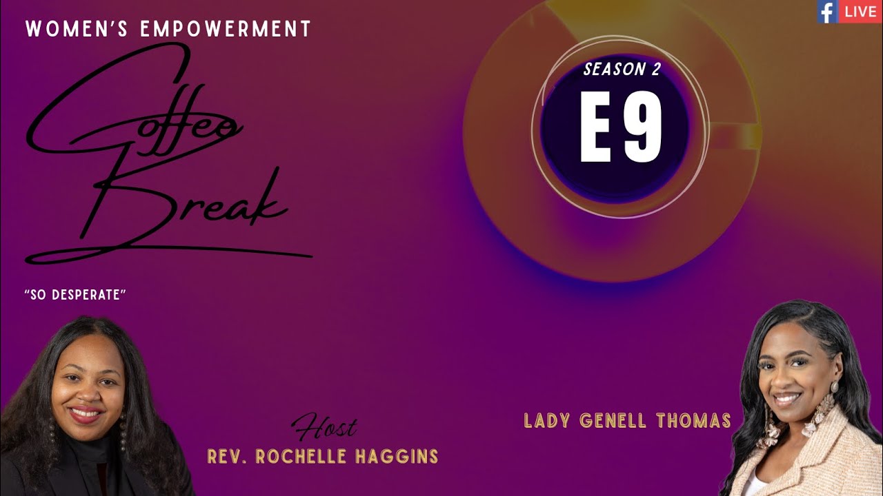 Season 1 Episode 9: So Desperate with Lady Genell Thomas | Women's ...