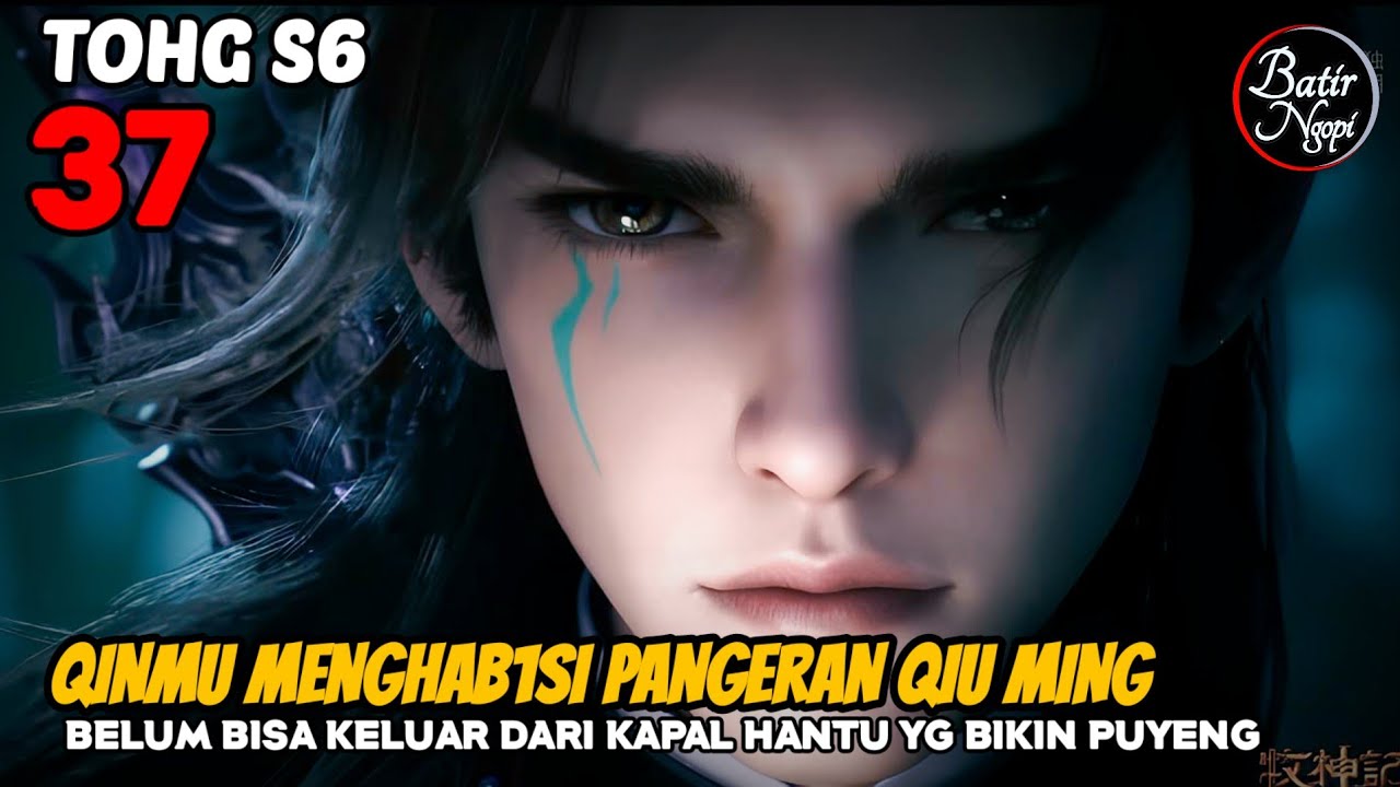 PANGERAN QIU MING MEMBUAT QINMU MARAH‼️TOHG S6 PART 37 - YouTube
