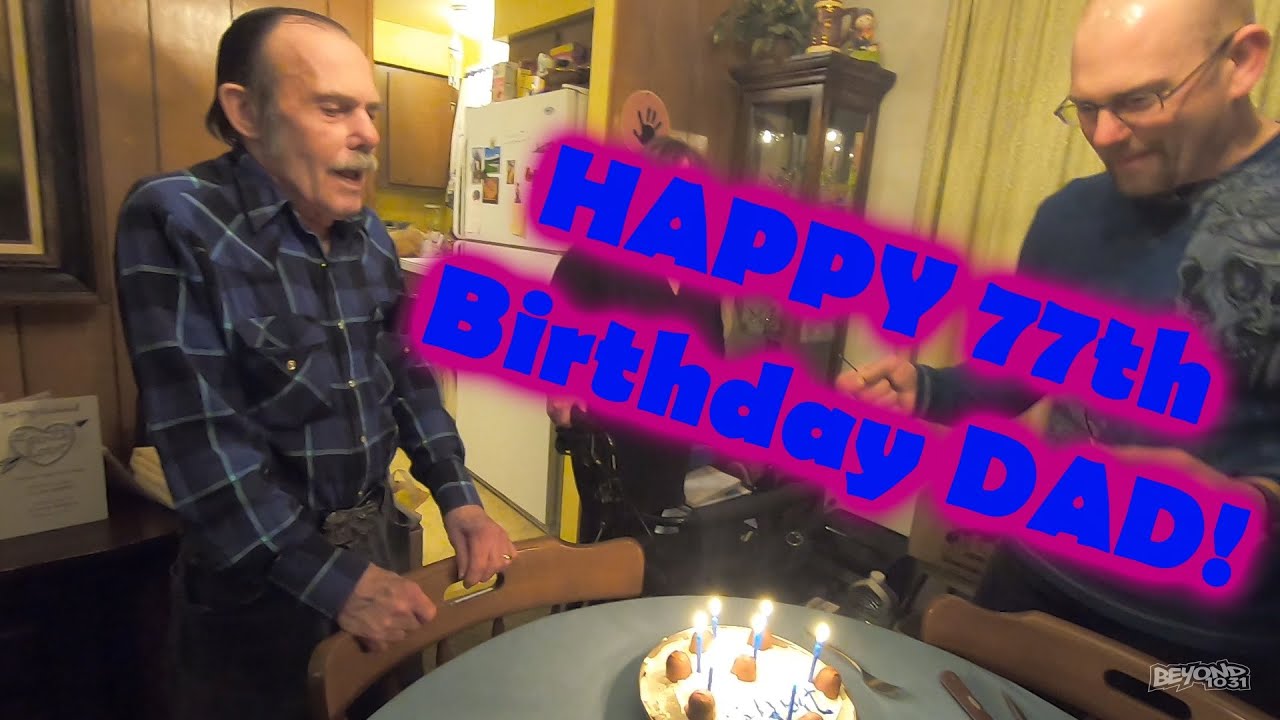 Happy 77th Birthday Dad! [Day 3394 - 02.15.20] - YouTube