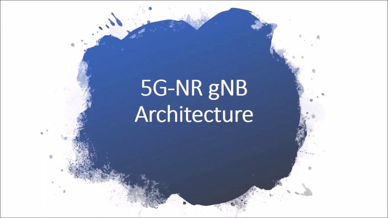5G NR gNB Architecture - YouTube