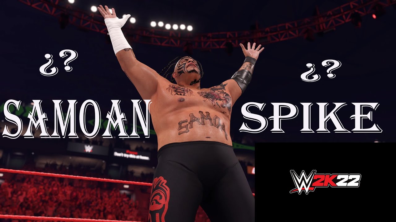 WWE 2K22 UMAGA SAMOAN SPIKE. CLAVES Y EXPLICACIÓN SOBRE COMO SE HACE ...