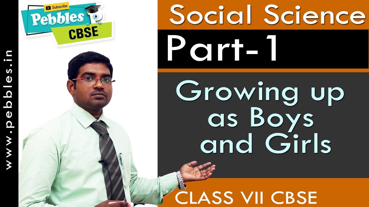 Part-1 : Growing up as Boys and Girls | Social | Class 7 | CBSE ...
