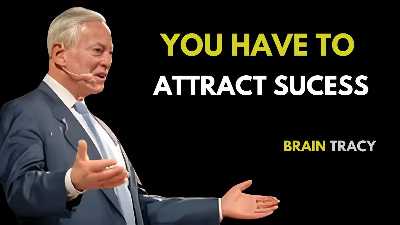 " YOU HAVE TO ATTRACT SUCESS | BRAIN TRACY | MOTIVATIONAL SPEECHS - YouTube