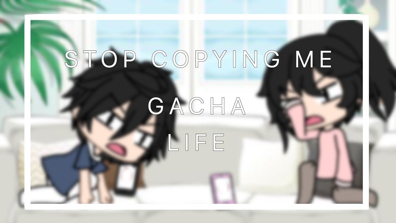 StOp CoPyInG Me {meme} / gacha life - YouTube