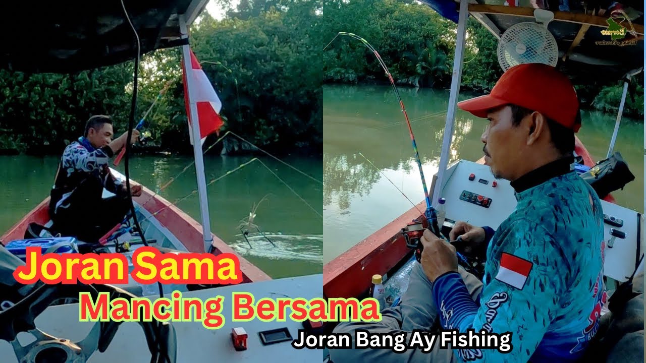 JORAN YANG SAMA MANCING UDANG GALAH BERSAMA | JORAN BANG AY FISHING ...