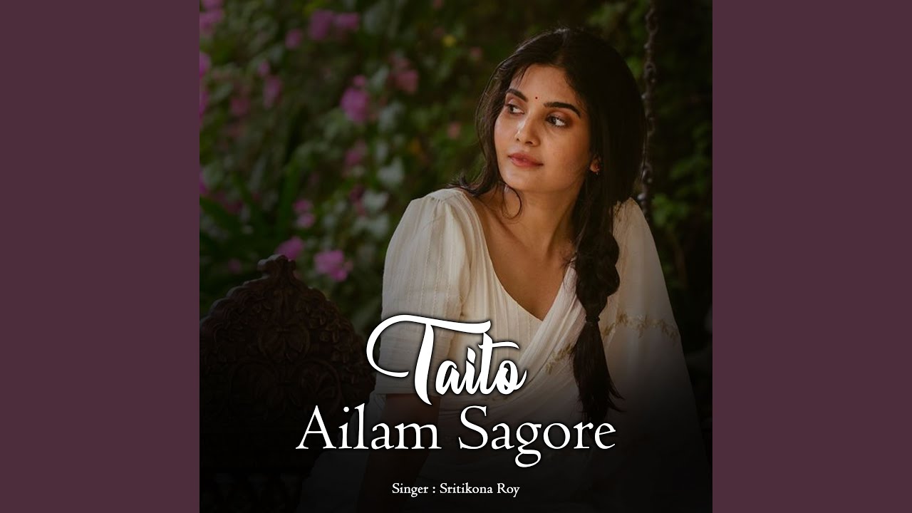 Taito Ailam Sagore - YouTube