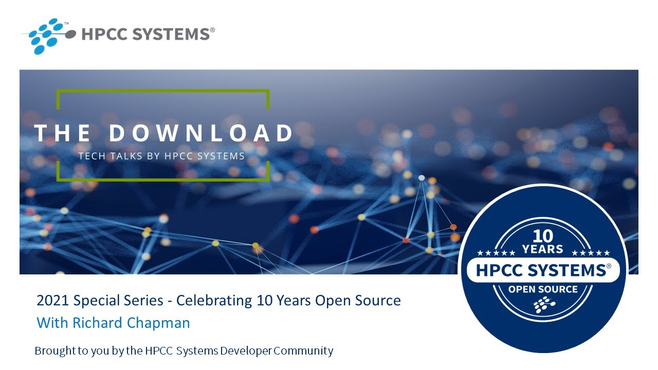 HPCC Systems 10 Year Open Source Anniversary Discussion with Richard Chapman - YouTube