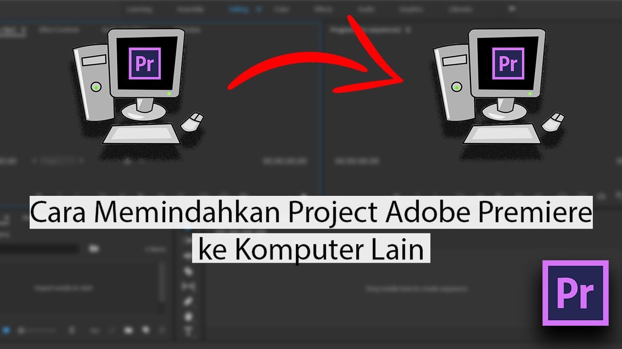 [Tutorial] Cara Memindahkan Project Adobe Premiere pro ke komputer/laptop lain dengan baik dan ...