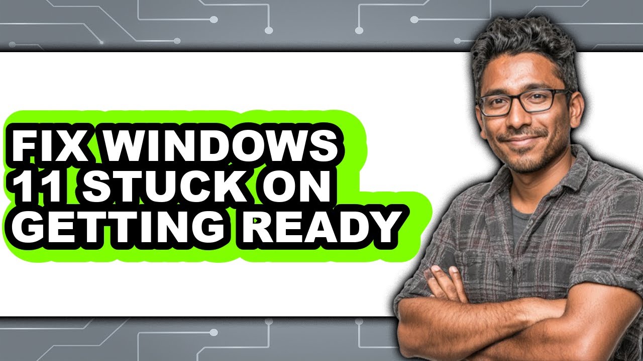 How to Fix Windows 11 Stuck on Getting Ready - Step by Step - YouTube