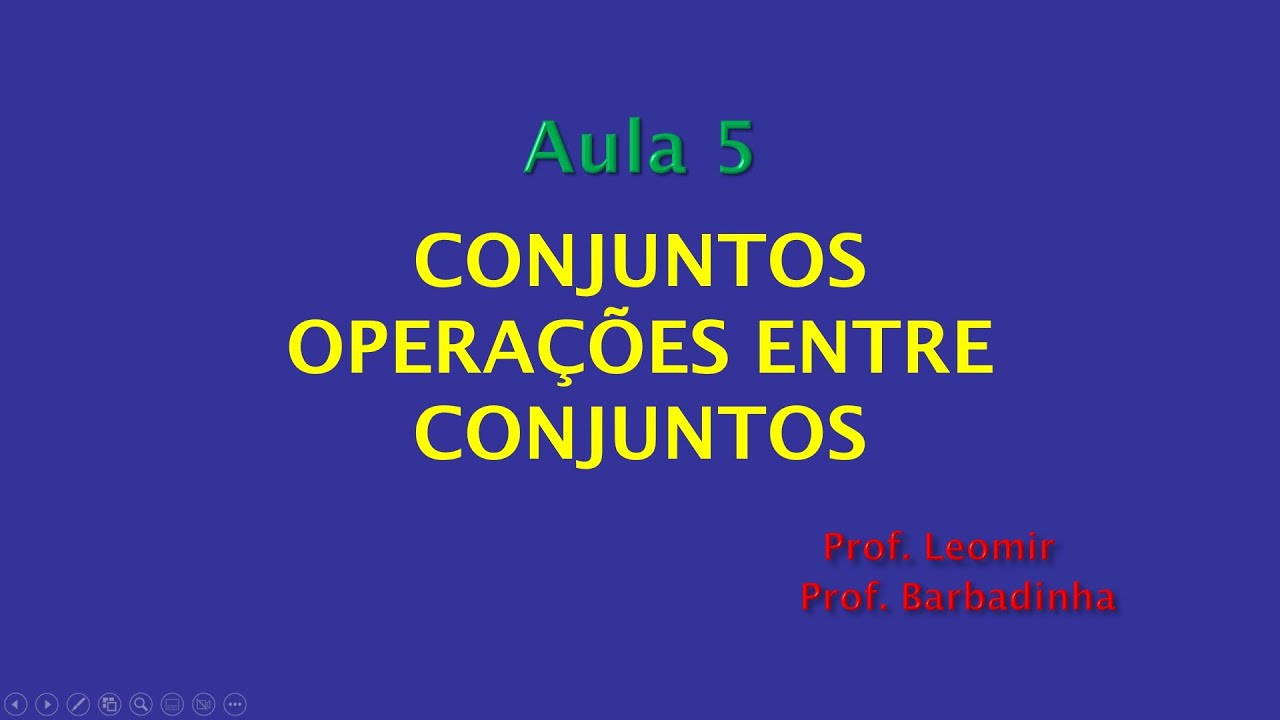 CONJUNTOS - OPERAÇÕES ENTRE CONJUNTOS [AULA 5] - YouTube