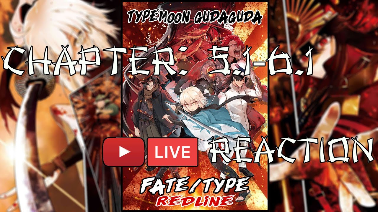 Fate Type Redline Chapter 5.1-6.1 - Live Reaction - YouTube