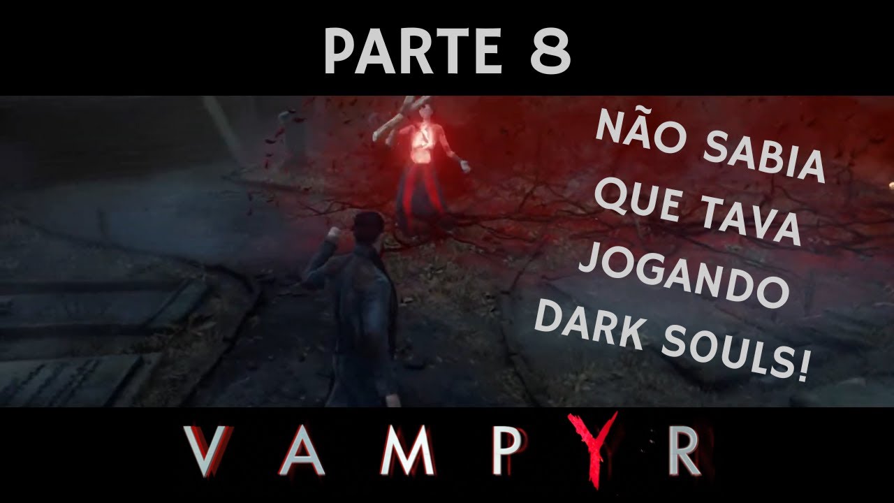 Vampyr - A Mary teve a BOSSFIGHT mais DIFÍCIL do jogo até agora (Parte ...
