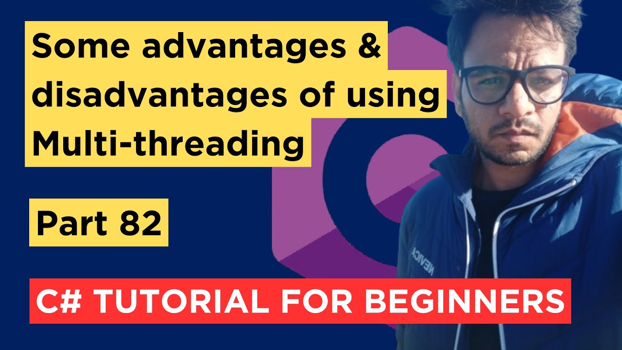 C# - Part 82 - What are the advantages and disadvantages of ...