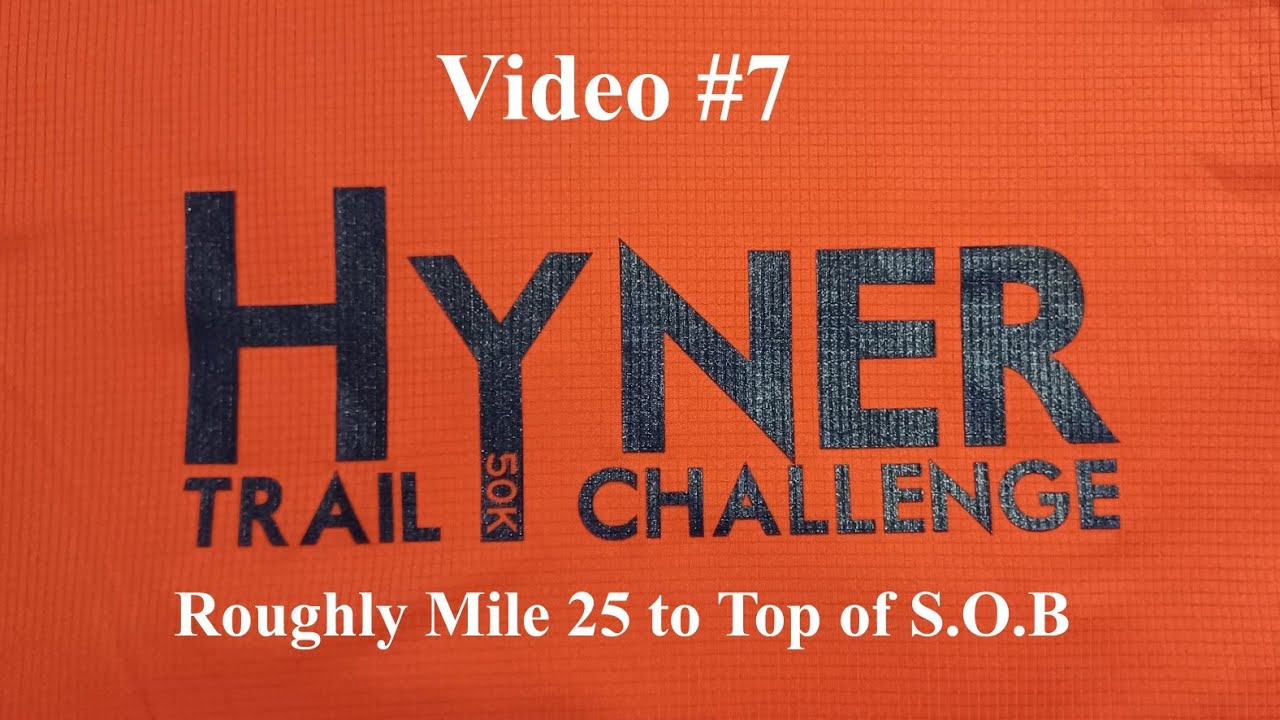 Hyner Trail Challenge 50k 2023: Video 7 Miles 25 to the Top of S.O.B ...