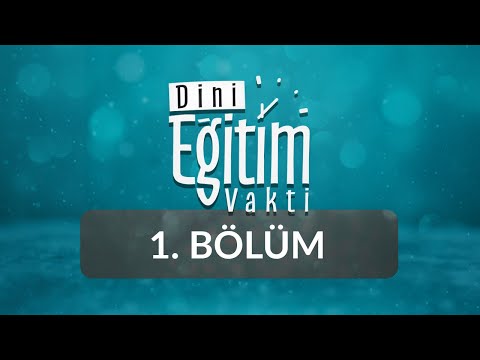 Kur'an-ı Kerim ve İtikat - Dini Eğitim Vakti 1.Bölüm