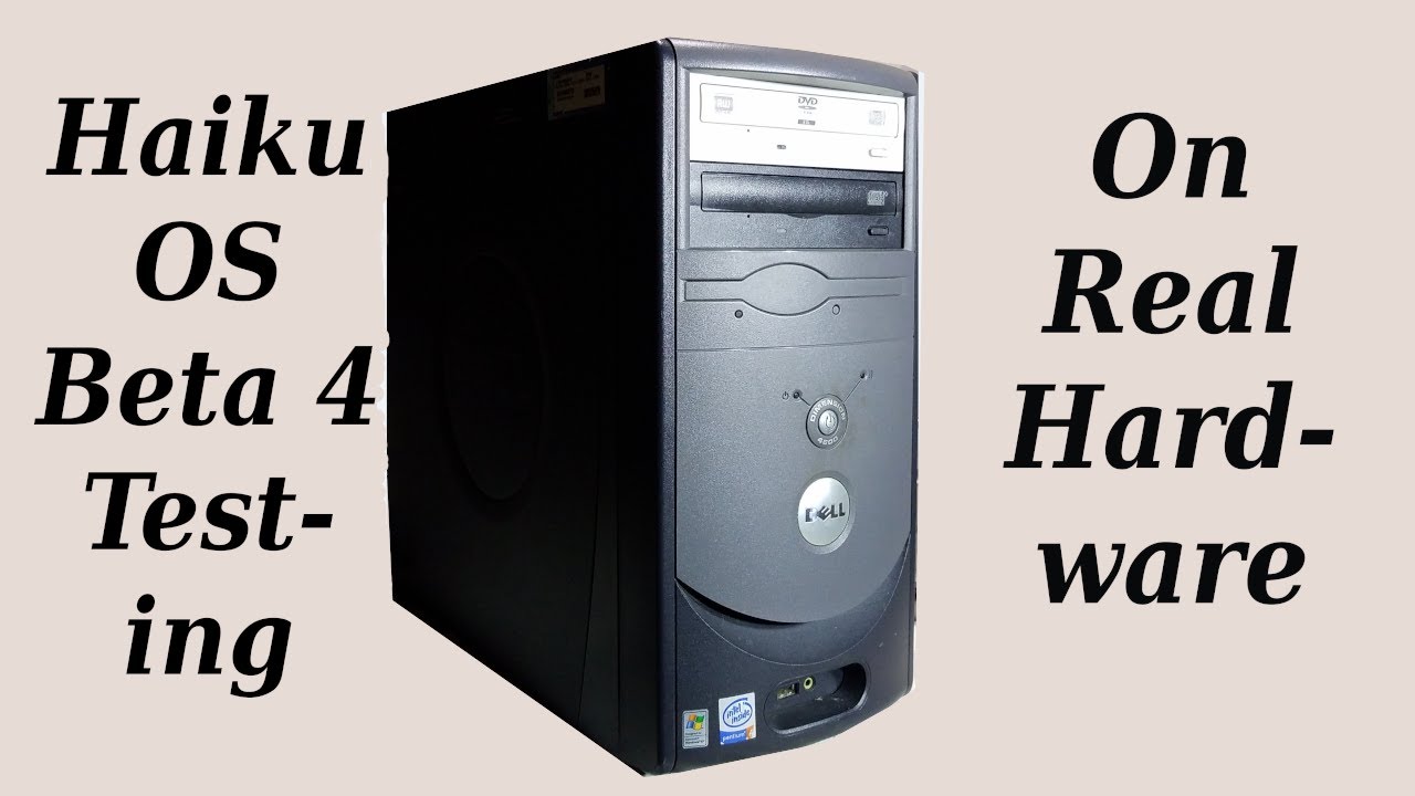 Haiku Beta 4 Testing on the Dell 4600 - YouTube