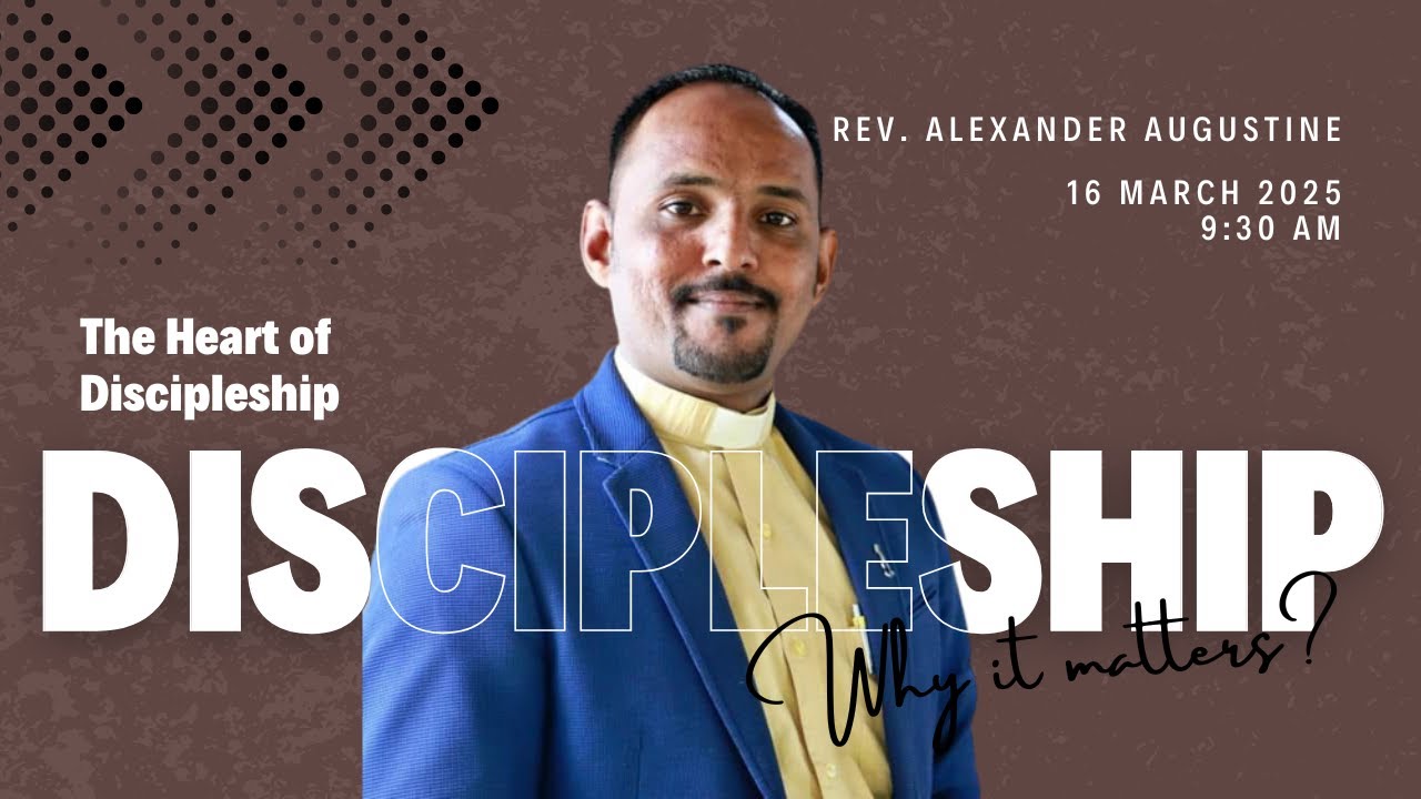 The Heart of Discipleship | 16 Mar 2025 | 09:30 a.m. | Sunday Service ...
