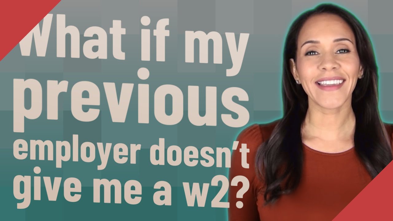 What if my previous employer doesn't give me a w2? - YouTube
