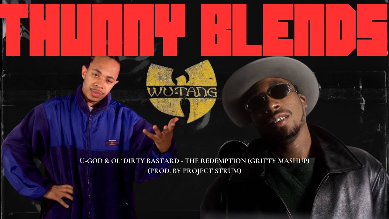 U GOD & OL' DIRTY BASTARD - THE REDEMPTION (GRITTY MASHUP) (PROD. BY ...