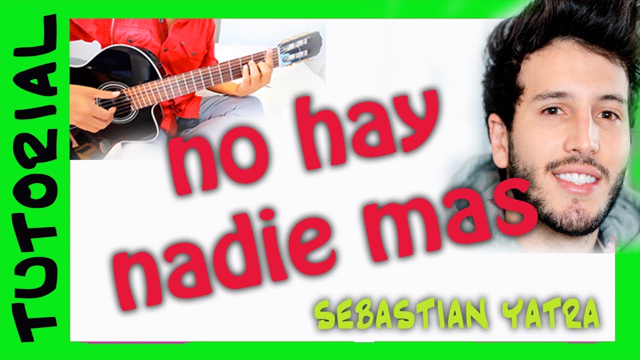 NO HAY NADIE MAS en guitarra Como tocar tutorial sebastian yatra - YouTube