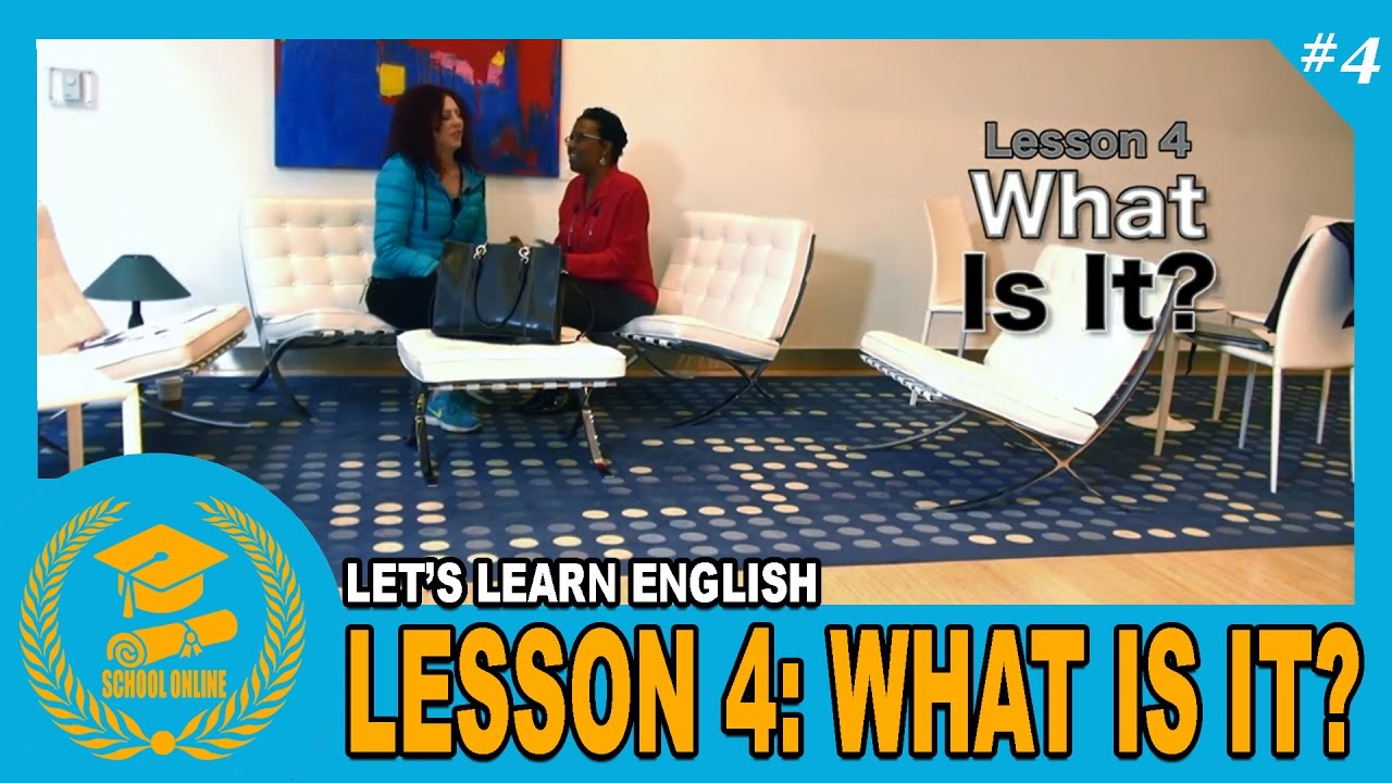 LET'S LEARN ENGLISH | LESSON 4: WHAT IS IT? - YouTube