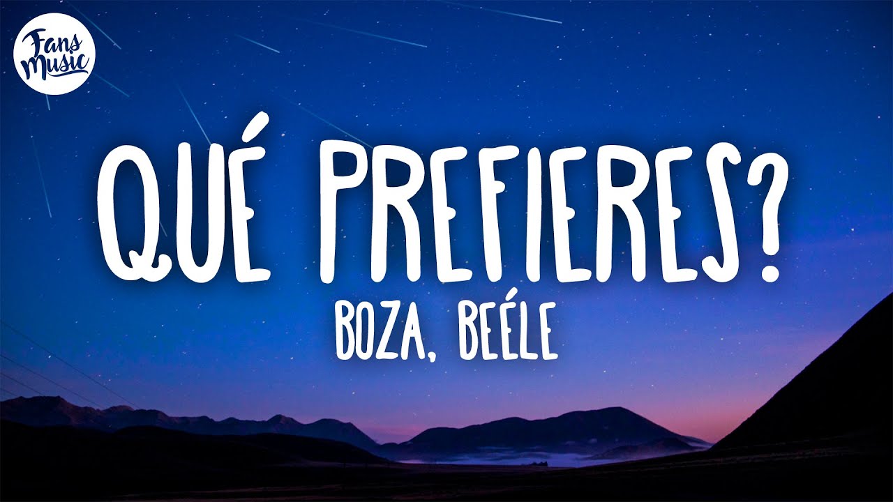 Boza, Beéle - Qué Prefieres? (Letra/Lyrics) - YouTube