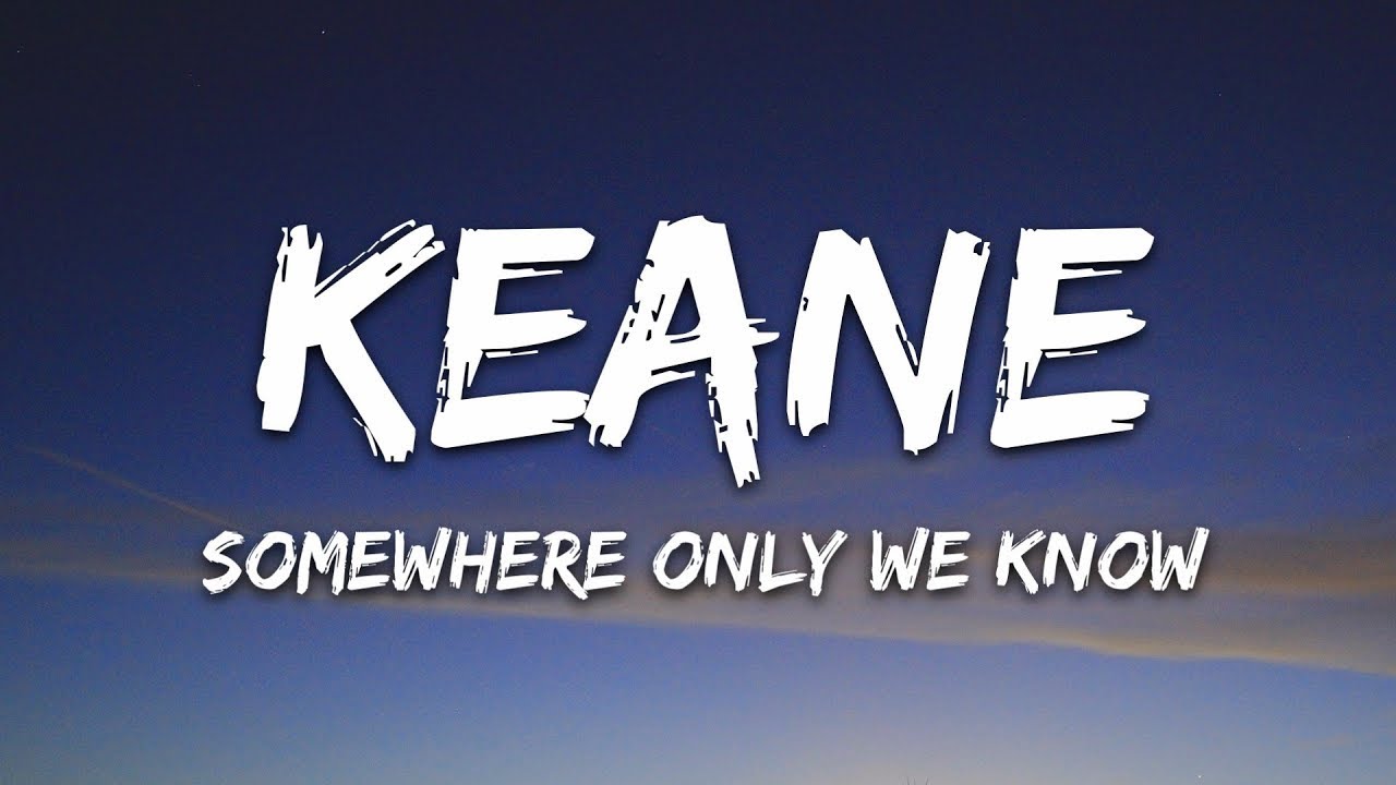 Keane - Somewhere Only We Know (Lyrics) / 1 hour Lyrics - YouTube