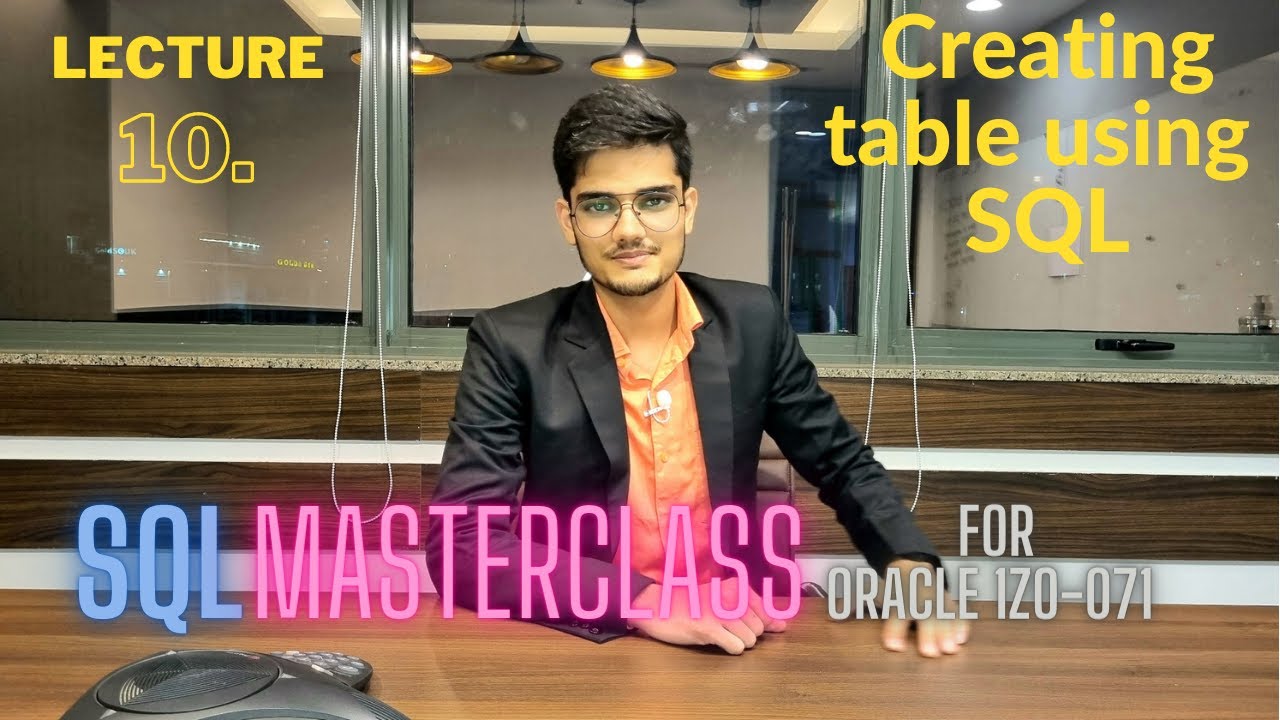 Lt10creating Table Using Sql Sql Masterclass For Oracle 1z0 071 7411
