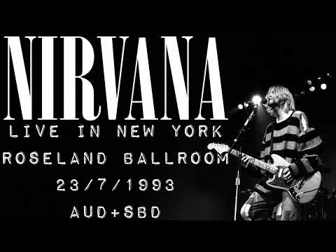 Nirvana - Live in New York, Roseland Ballroom, 23/7/1993 [AUD+SBD]