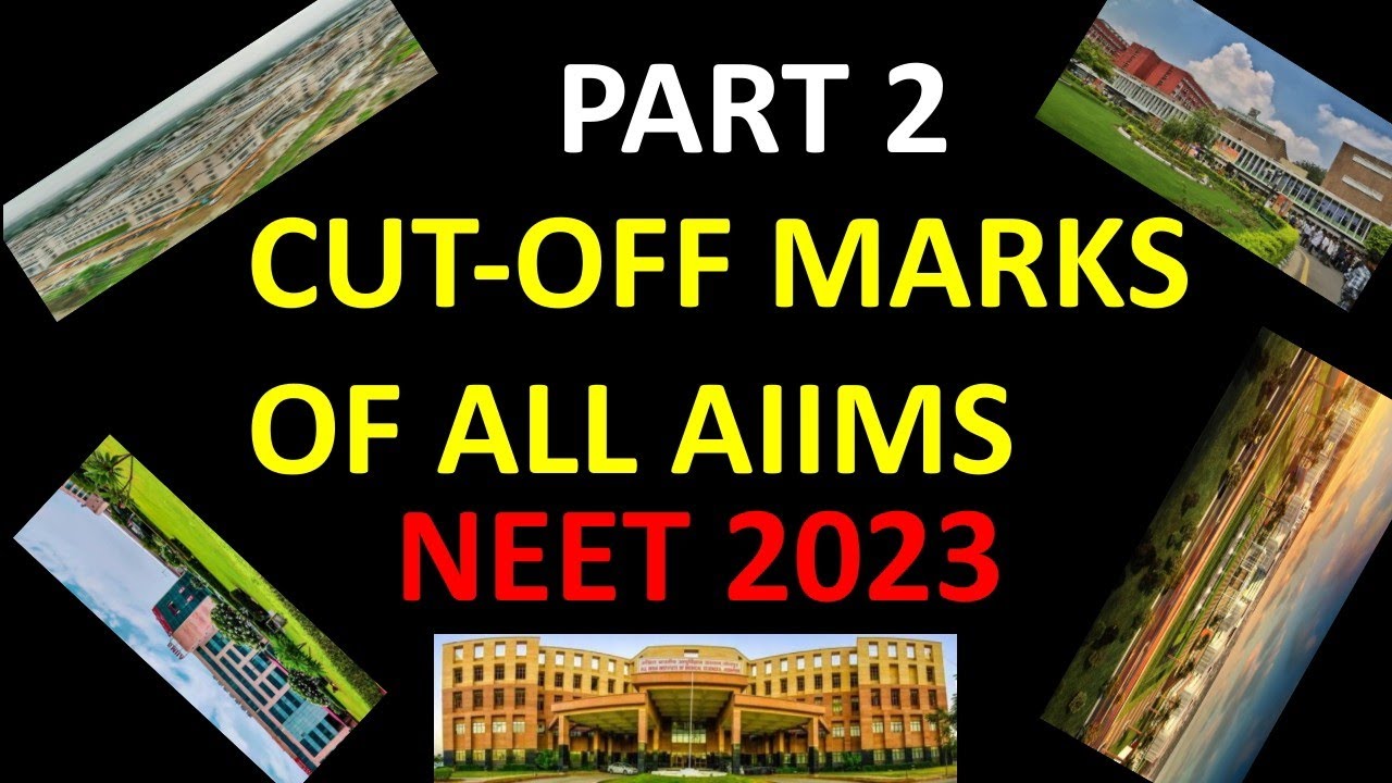 All AIIMS cutoff marks 2023 | All AIIMS cut off marks of neet 2023 ...