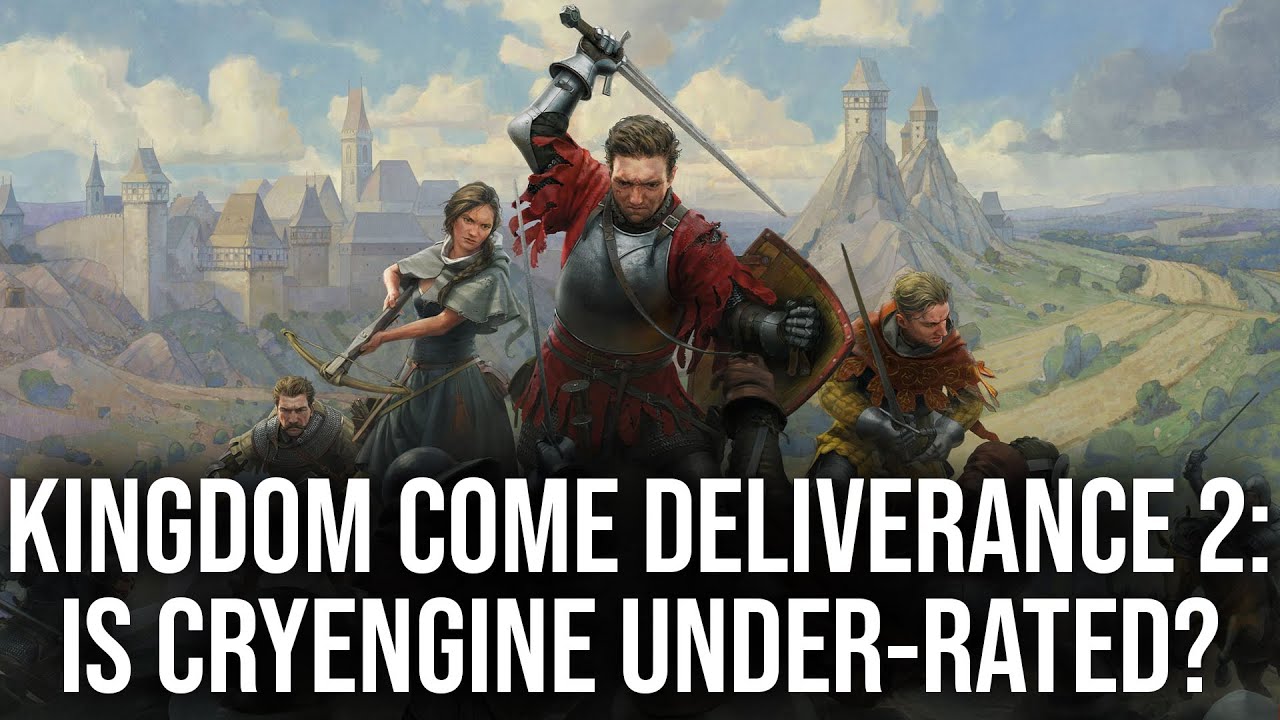 Kingdom Come Deliverance 2 is Awesome - So Why Isn't CryEngine More Popular? - YouTube
