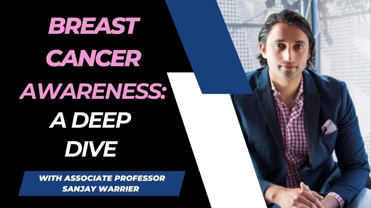 Breast Cancer Awareness: A Deep Dive with Associate Professor Sanjay ...