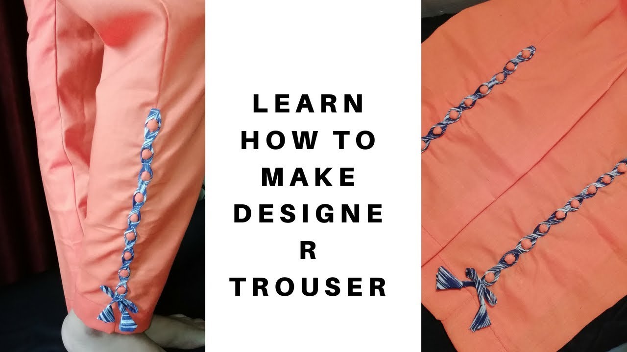 Learn How To Make Designer Trouser. - YouTube