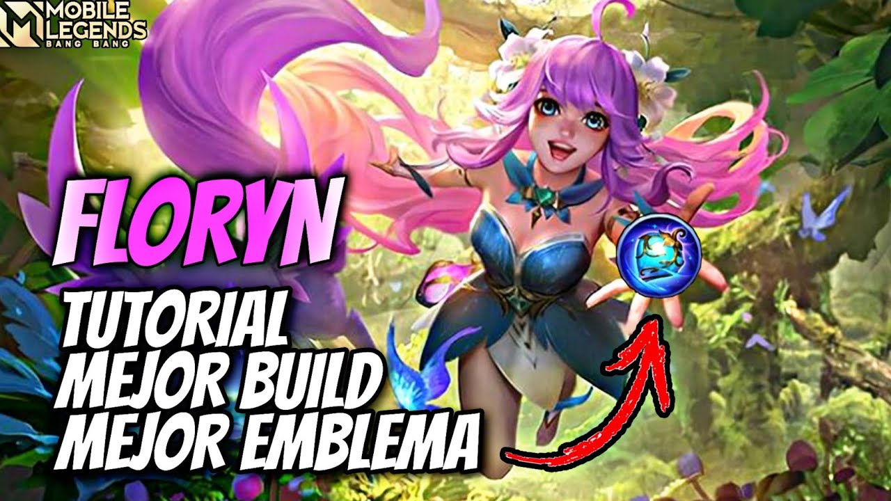 FLORYN TUTORIAL COMPLETO! HABILIDADES/ BUILDS/ EMBLEMAS TODO LO QUE ...