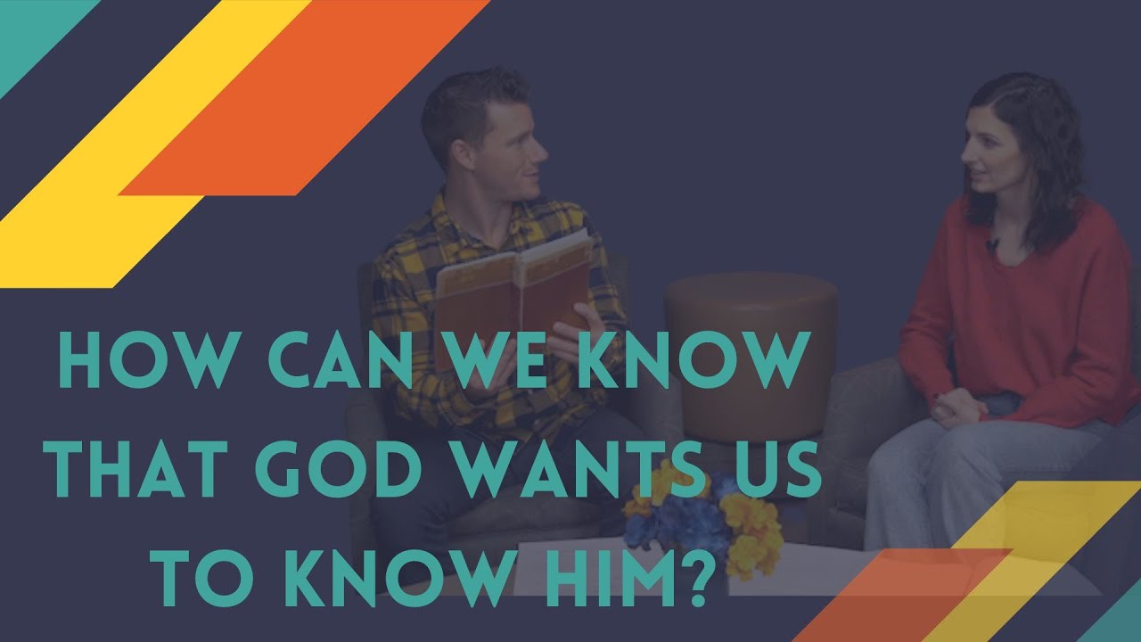 How can we know God wants us to know Him? - Fridays are for Families ...