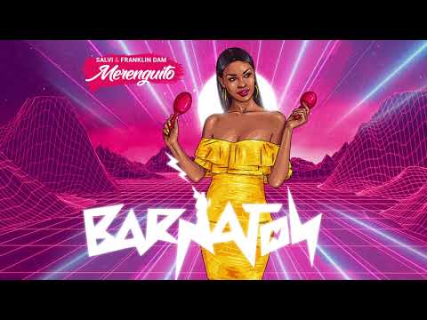 Salvi & Franklin Dam - Merenguito (Barnaton)