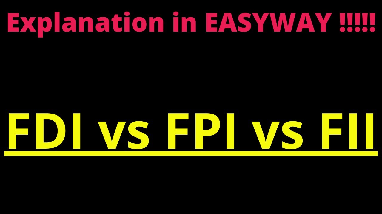 FDI vs FPI vs FII - YouTube