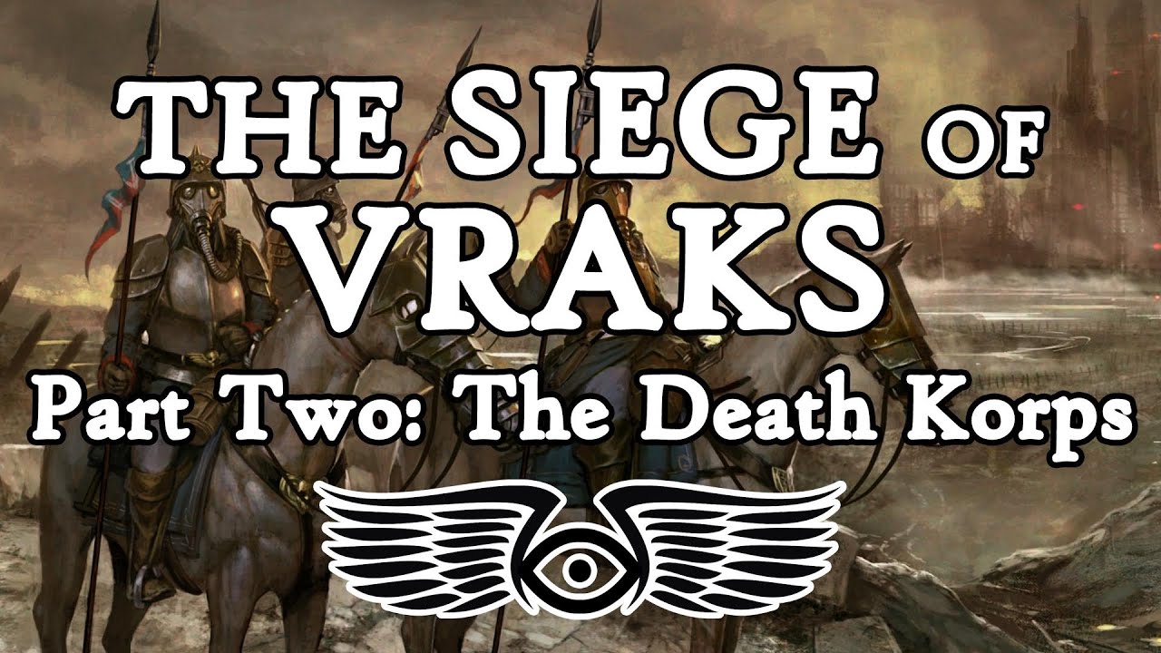 The Siege of Vraks Part 2: The Death Korps of Krieg (Warhammer 40K Lore ...
