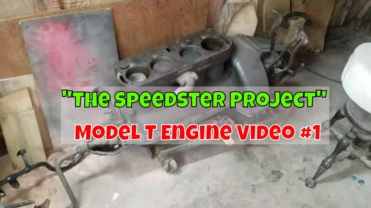 The Model T Ford Speedster Project - Engine Video #1 - YouTube