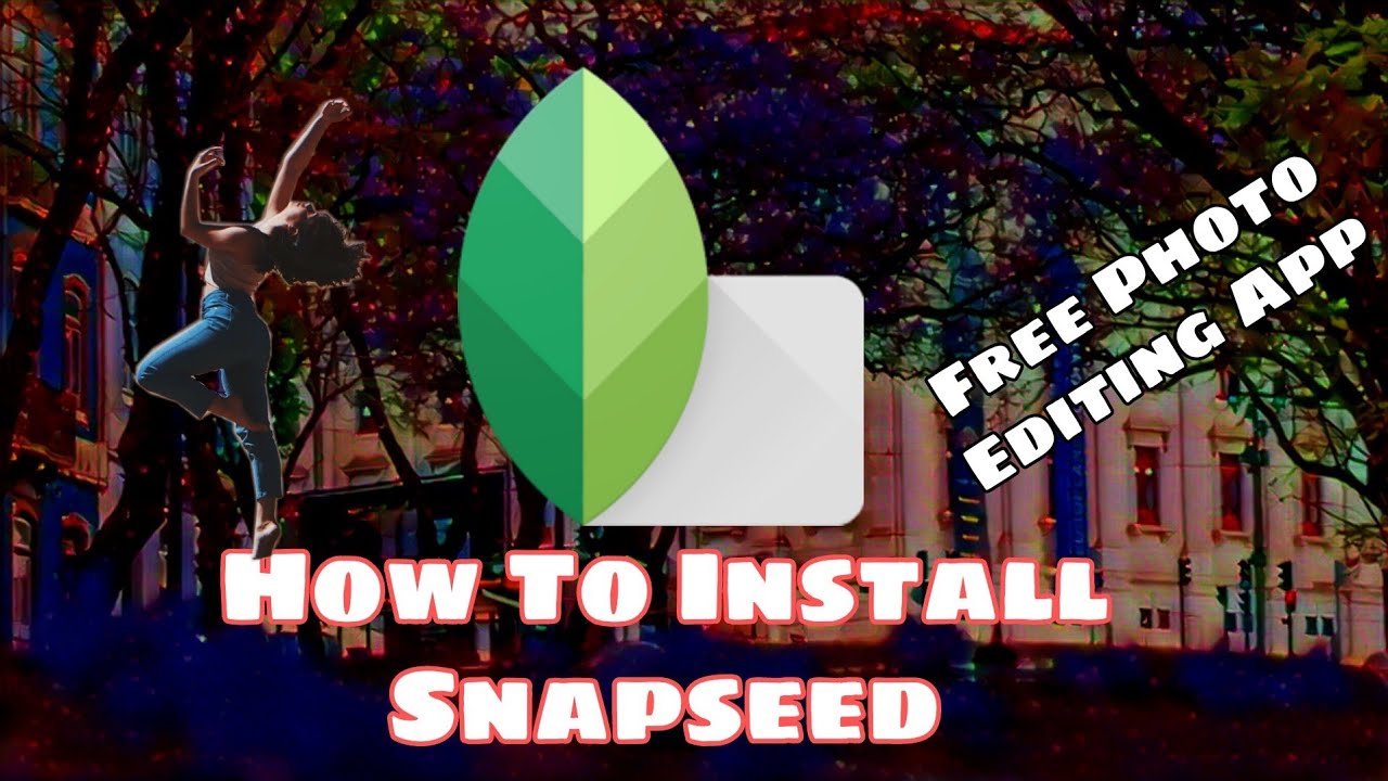How to Install Snapseed Photo Editing App - YouTube