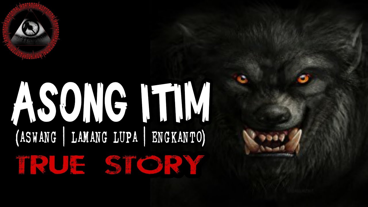 ASONG ITIM (ASWANG, LAMANG LUPA, ENGKANTO STORY) | TAGALOG HORROR STORY ...