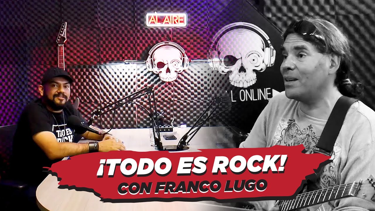 TODO ES ROCK EP 02 FRANCO LUGO, UN GUITARRISTA EXCEPCIONAL - YouTube