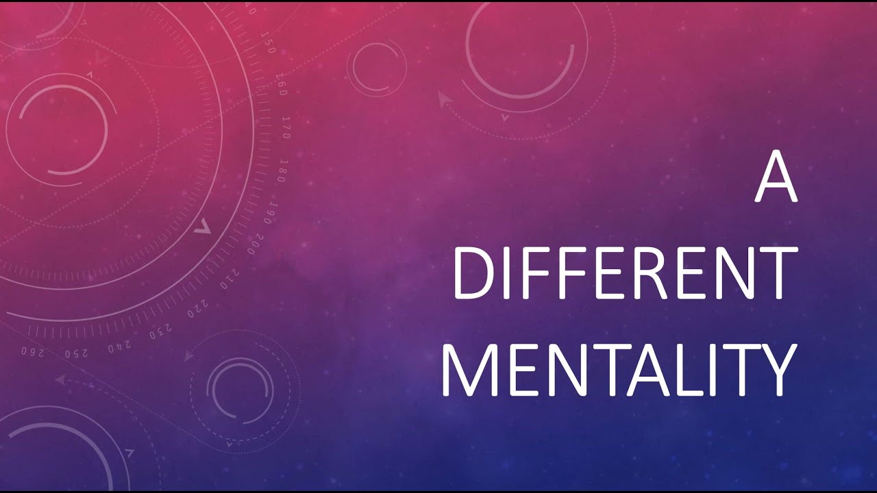 A Different Mentality - YouTube