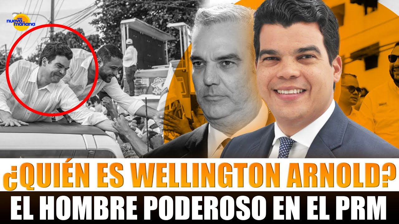 WELLINGTON ARNOLD: EL POLÍTICO QUE PODRÍA CAMBIAR EL JUEGO EN EL PRM ...