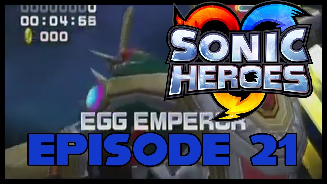 Let's Play Sonic Heroes (Team Dark) - Episode 21: "Egg Emperor" - YouTube