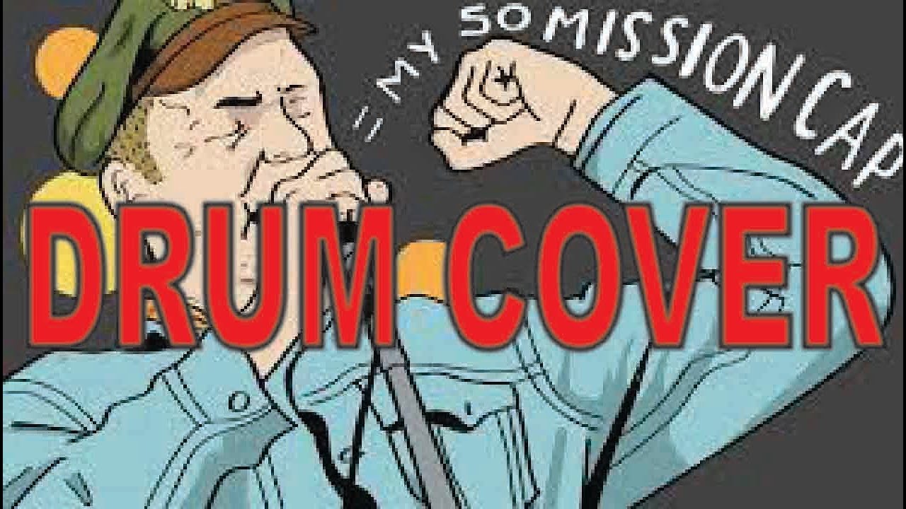 FIFTY MISSION CAP - TRAGICALLY HIP (DRUM COVER) - YouTube