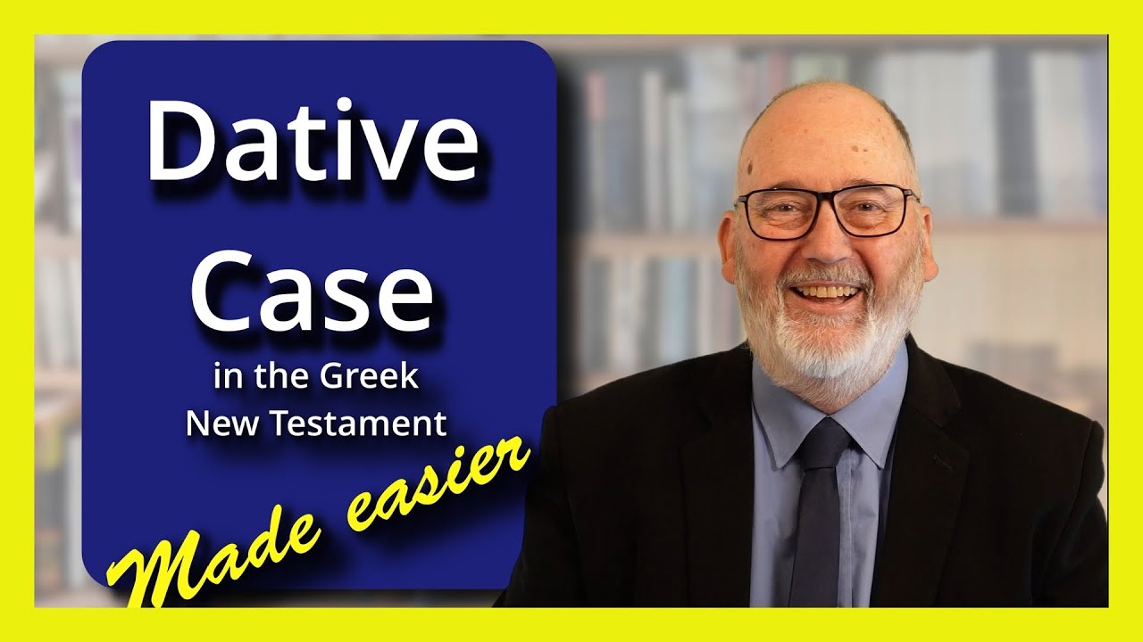 05 2 The three main uses of the Dative Case in Greek NT made easier for ...