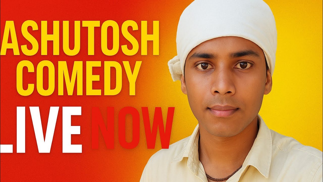 स्वागत है हमारे यूट्यूब चैनल में Ashutosh comedy 276 is live morning 🌄 ...
